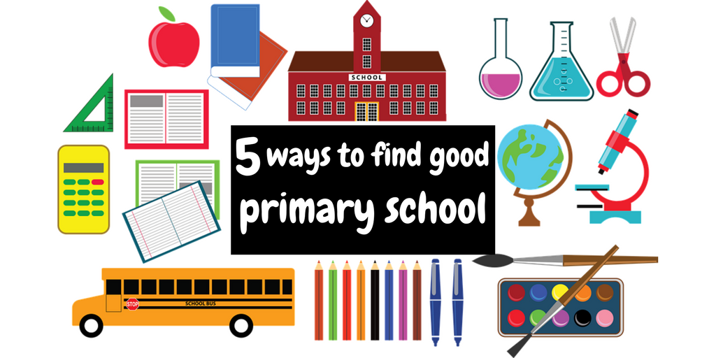 5 Ways To Find A Good Primary School In Your Area The Mum Educates 5 Ways To Find A Good Primary School In Your Area The Mum Educates