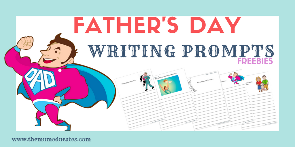 21 FREE Father's Day Writing Prompts - The Mum Educates