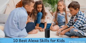 10 Best Alexa skills for kids - Fun and Educational - The Mum Educates