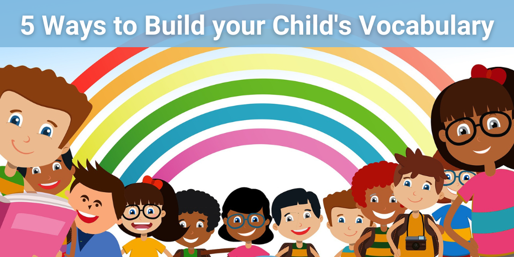 5 ways to enhance childs' vocabulary